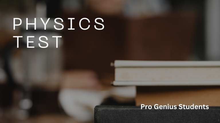 Physics Quiz | Pro Genius Forces Academy